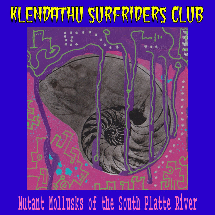 Mutant Mollusks of the South Platte River | Klendathu Surfriders Club ...