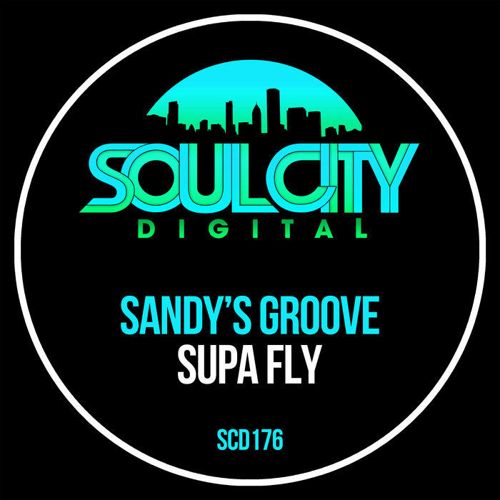 Supa Fly | Sandy's Groove | Soul City Digital