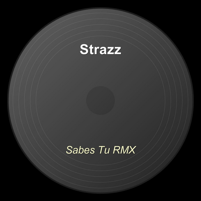 Sabes Tu RMX | Strazz