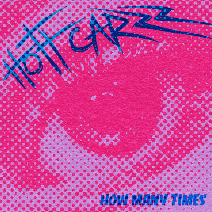 HOW MANY TIMES | HOTT CARZZ