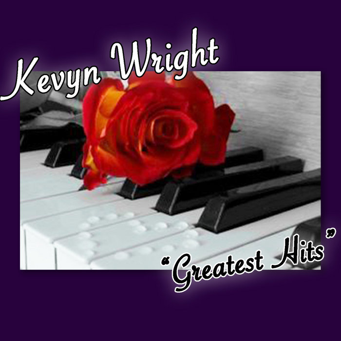 "Greatest Hits" | :Kevyn-James: Wright