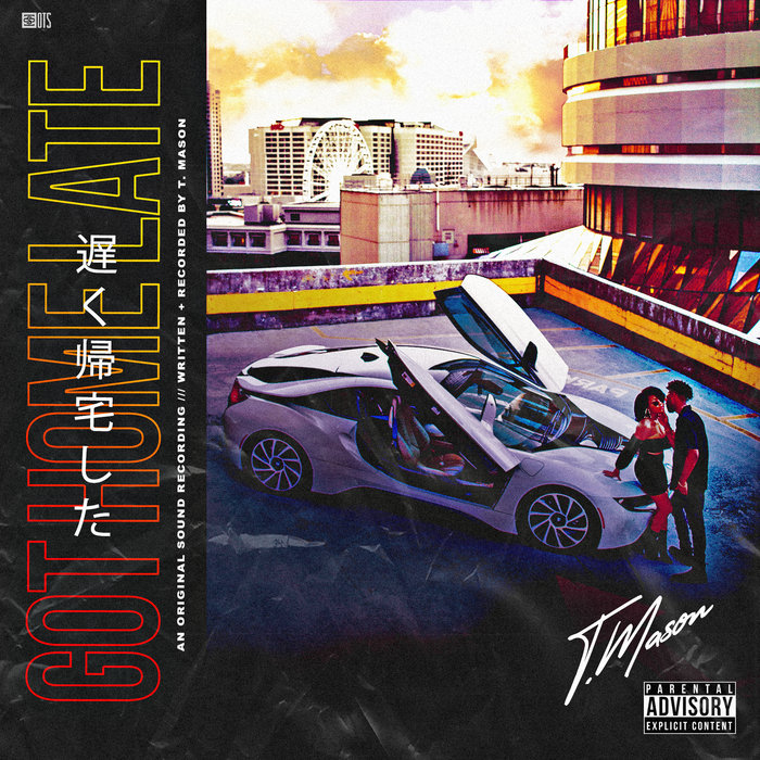 Got Home Late | T. Mason | T.Mason