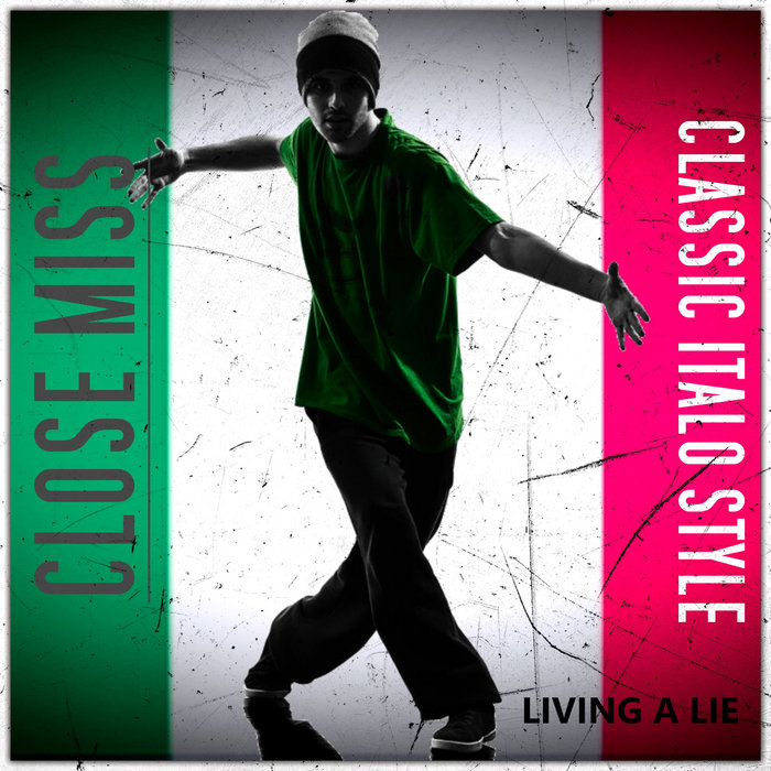 Living a lie ( Italo Disco ) | CLOSE MISS | CLOSE MISS Musicproduction