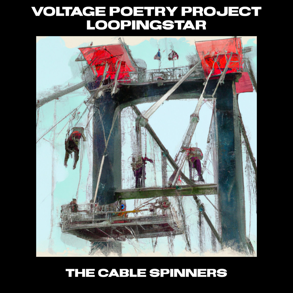 The Cable Spinners | Voltage Poetry Project & Loopingstar | Loopingstar