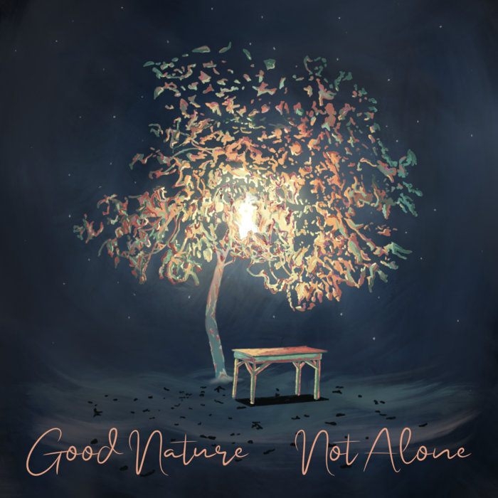 Not Alone | Good Nature