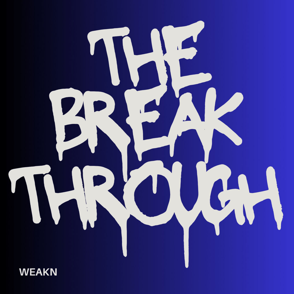 The Breakthrough | Weakn