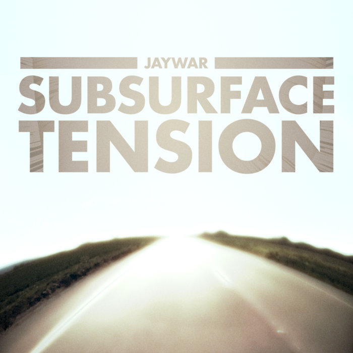 Subsurface Tension | Jaywar