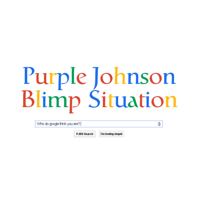 Who Do Google Think You Are? [Single] | Purple Johnson Blimp Situation