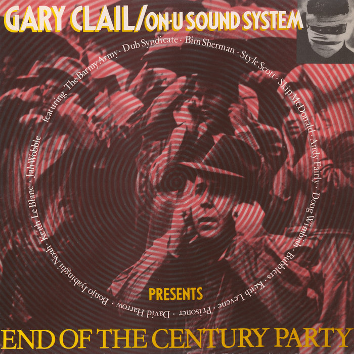 End Of The Century Party | Gary Clail & On-U Sound System | Gary Clail