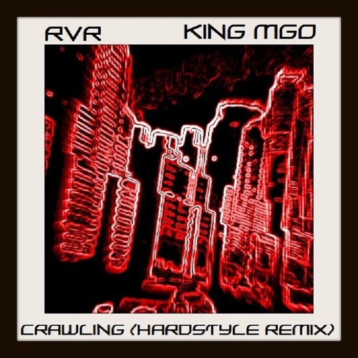Crawling (RVR Remix) | King MGO | RVR