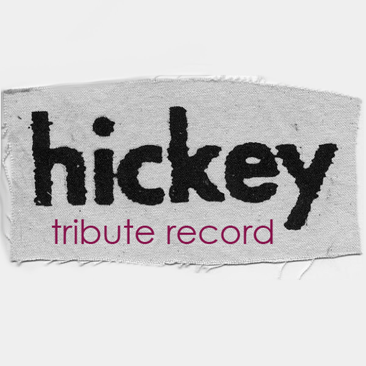 HICKEY (Tribute Record) | Various Artists | HICKEY (tribute record)