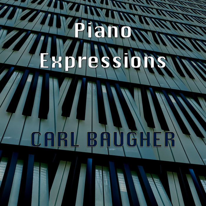 Piano Expressions | Carl Baugher
