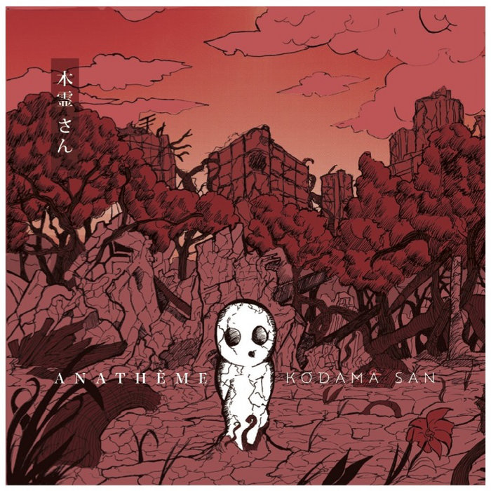 Kodama San | Anathème