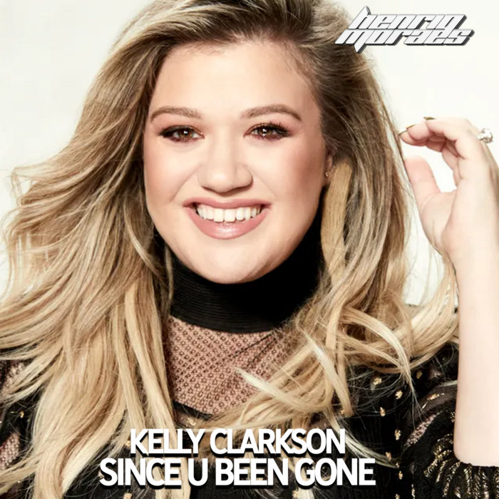 Kelly Clarkson - Since U Been Gone 2k24 (HenriqMoraes Remix) | HenriqMoraes