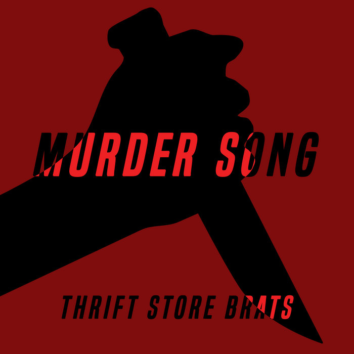 Murder Song (Single Version) | Thrift Store Brats