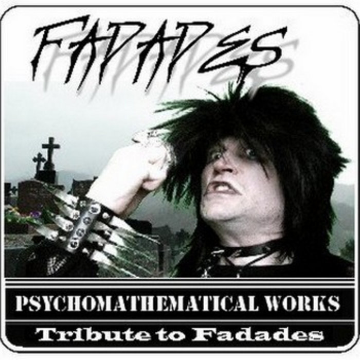Psychomathematical Works - Tribute to Fadades | Fadades