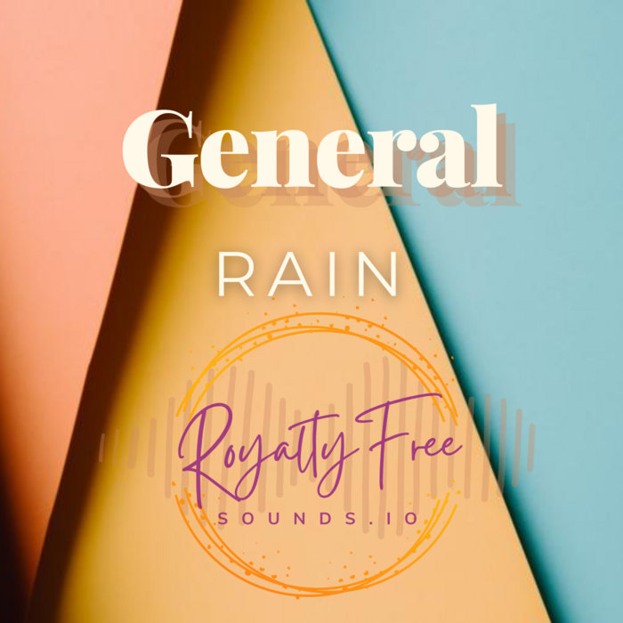 Rain - General | Royalty Free Sounds