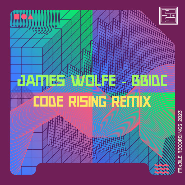 BBIDC (Code Rising Remix) | James Wolfe | Frajile Recordings
