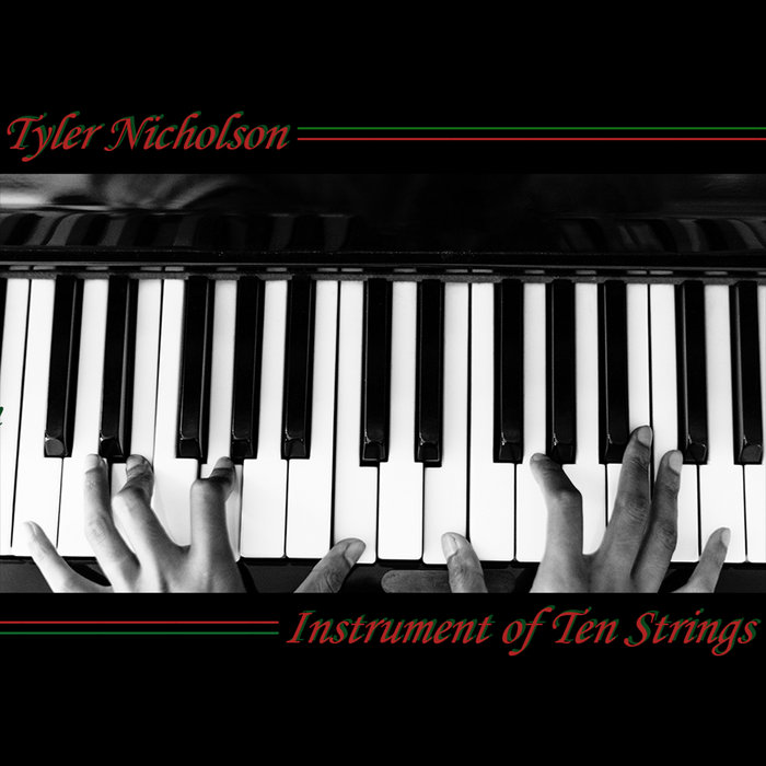 Instrument of Ten Strings | Tyler Nicholson