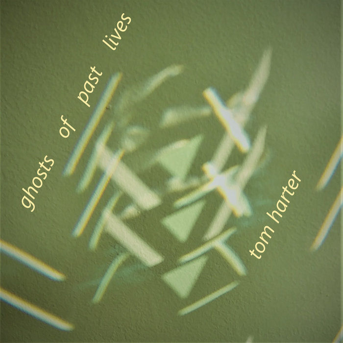 ghosts of past lives | Tom Harter