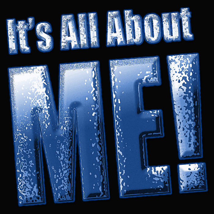 It's All About Me - Wayne W. Hacker - EQ 11.09.2023 | Wayne W. Hacker ...