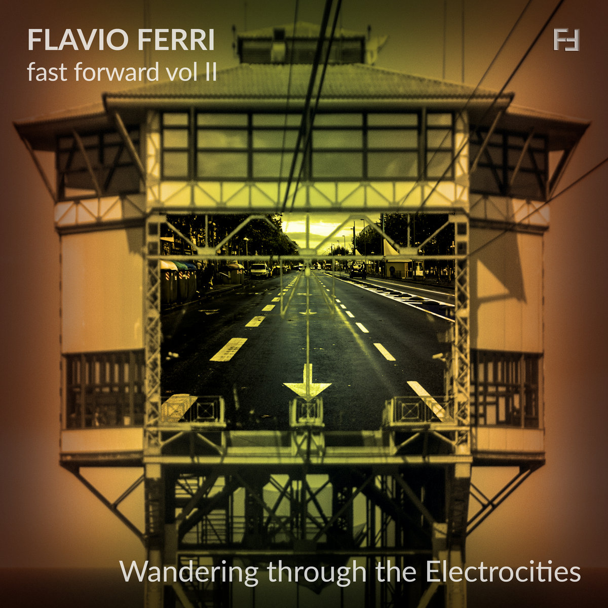 Fast Forward Vol II – Wandering through the Electrocities | Flavio Ferri