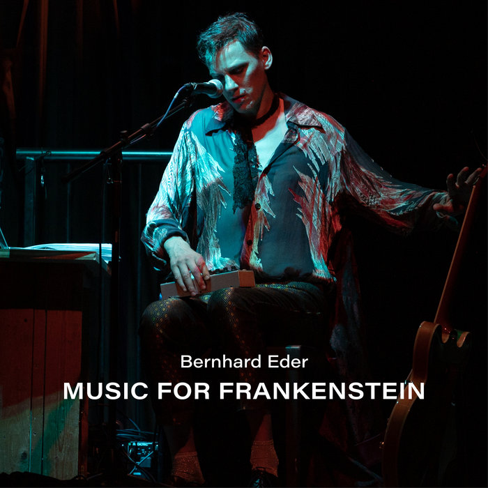 Music for Frankenstein | Bernhard Eder