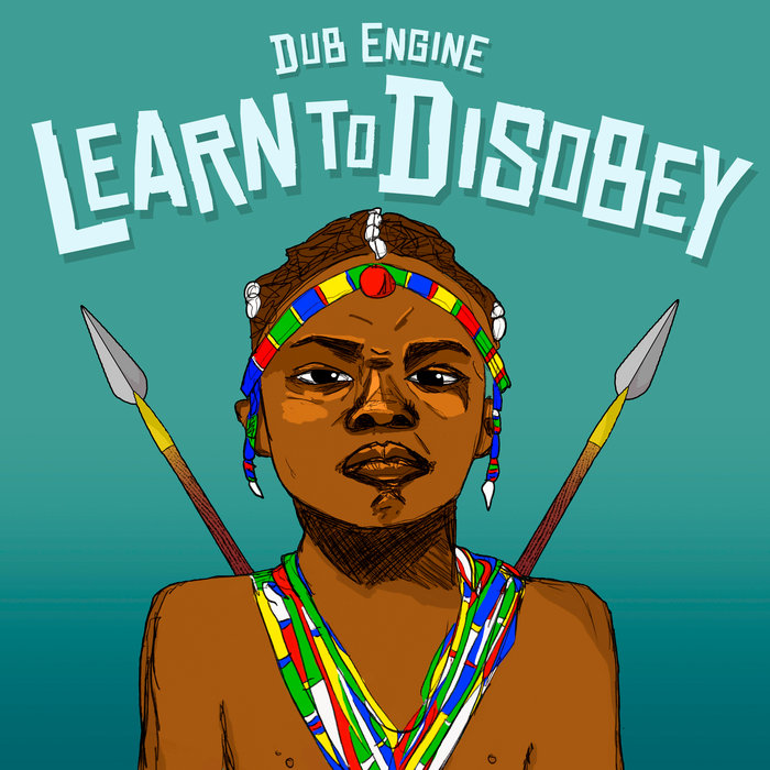 LEARN TO DISOBEY Dub Engine learn-to-disobey-dub-engine
