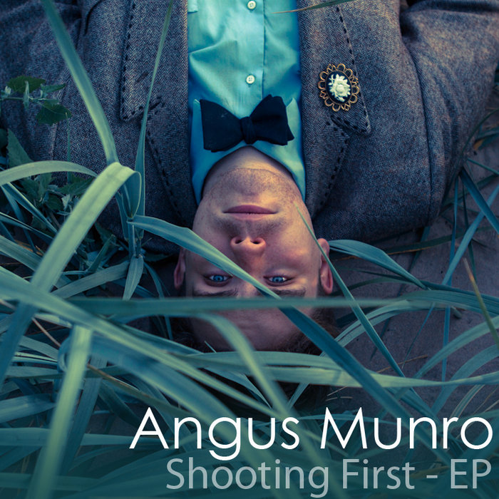 Shooting First - EP | Angus Munro