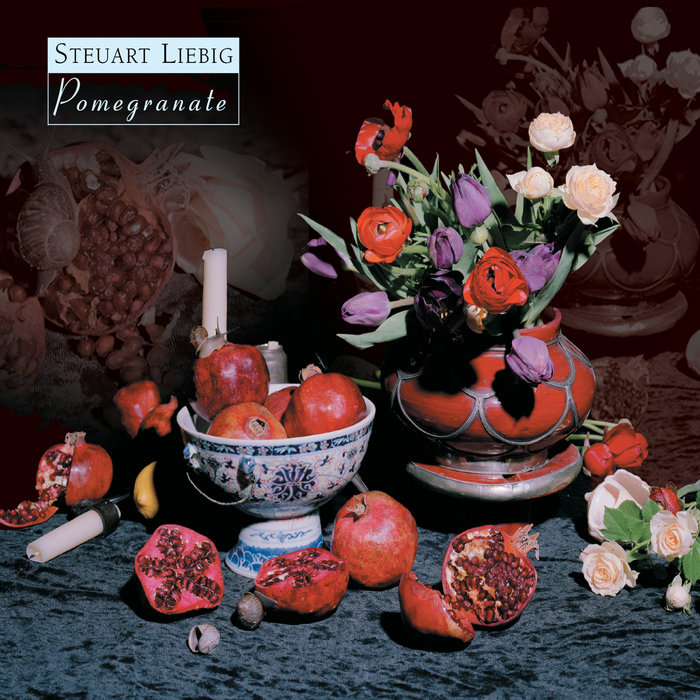Pomegranate | Steuart Liebig with Nels Cline, Mark Dresser, Vinny Golia ...