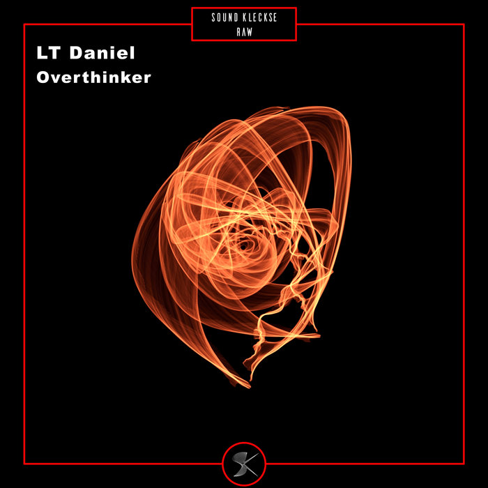 Overthinker | LT Daniel | Sound Kleckse Records