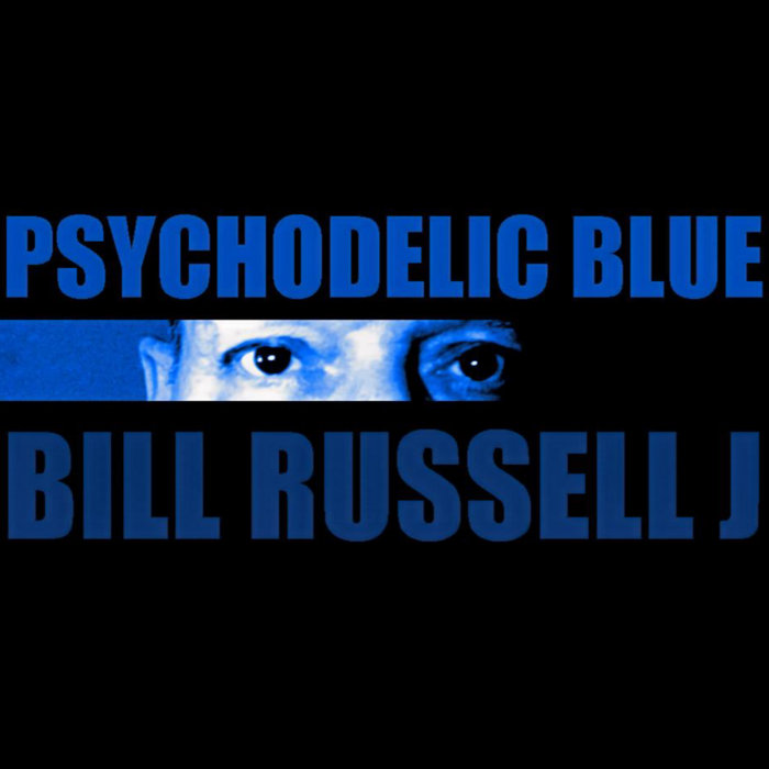 Psychodelic Blue | Bill Russell J.