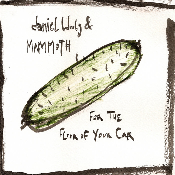 For the Floor of Your Car | daniel wooly & Mammoth | Mammoth