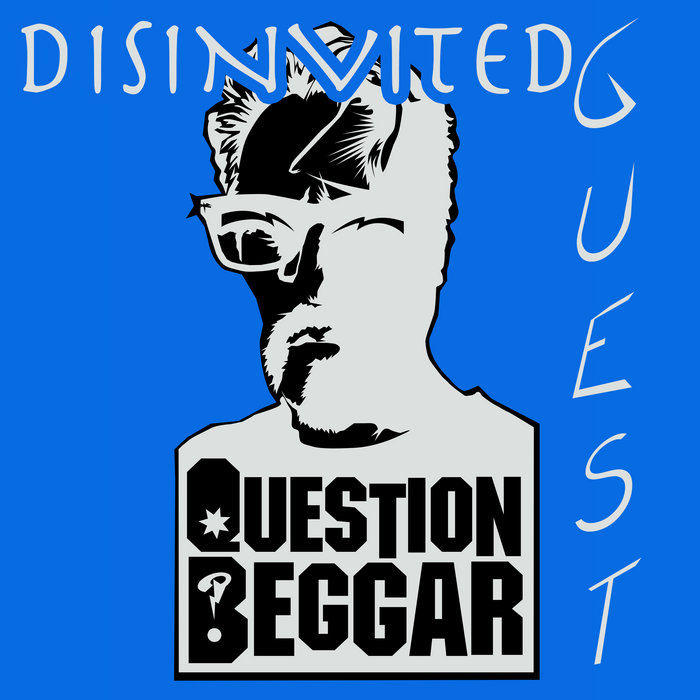 Disinvited Guest | Question Beggar