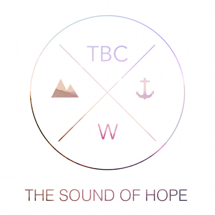 The Sound Of Hope | TBC Worship
