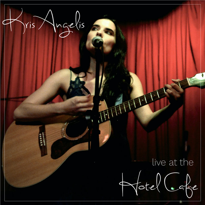 Live at the Hotel Cafe | Kris Angelis