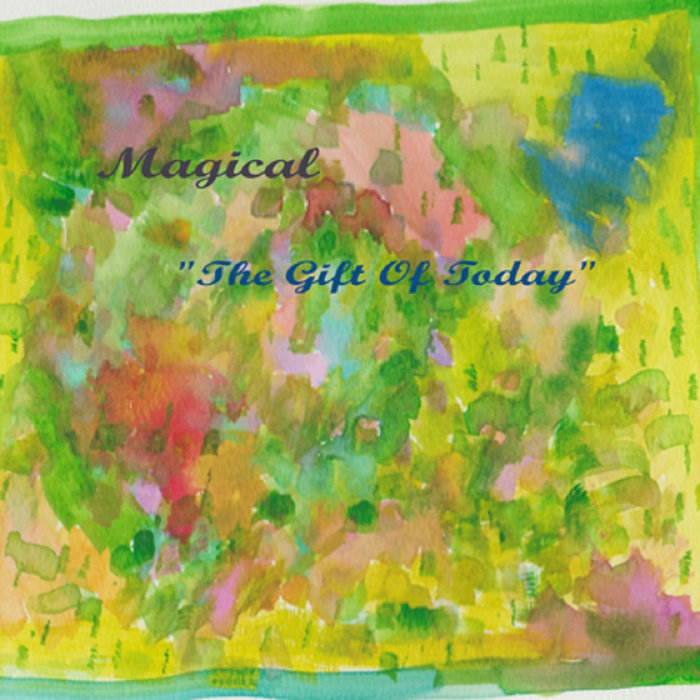 The Gift Of Today | Magical