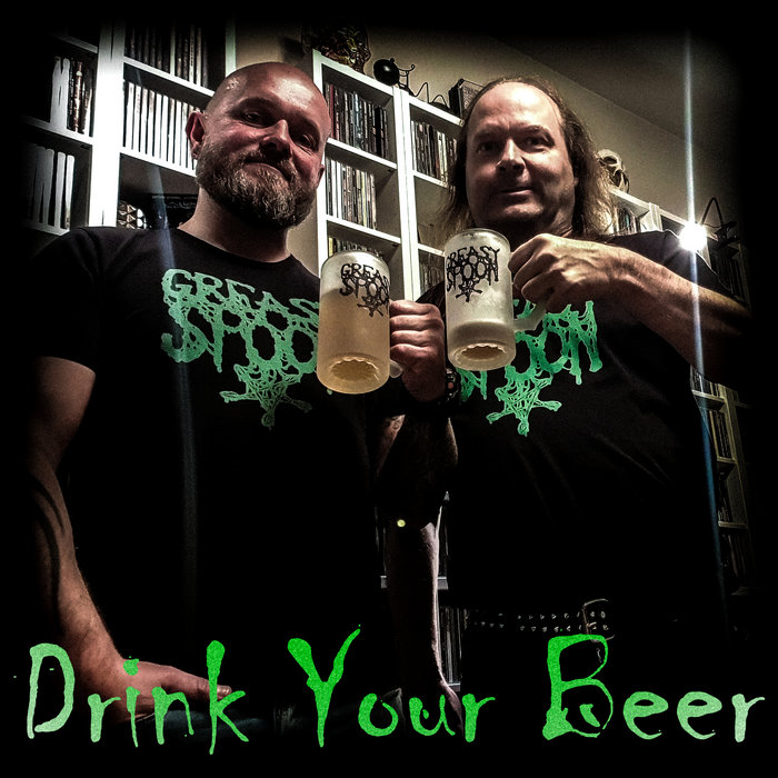 Drink Your Beer | Greasy Spoon