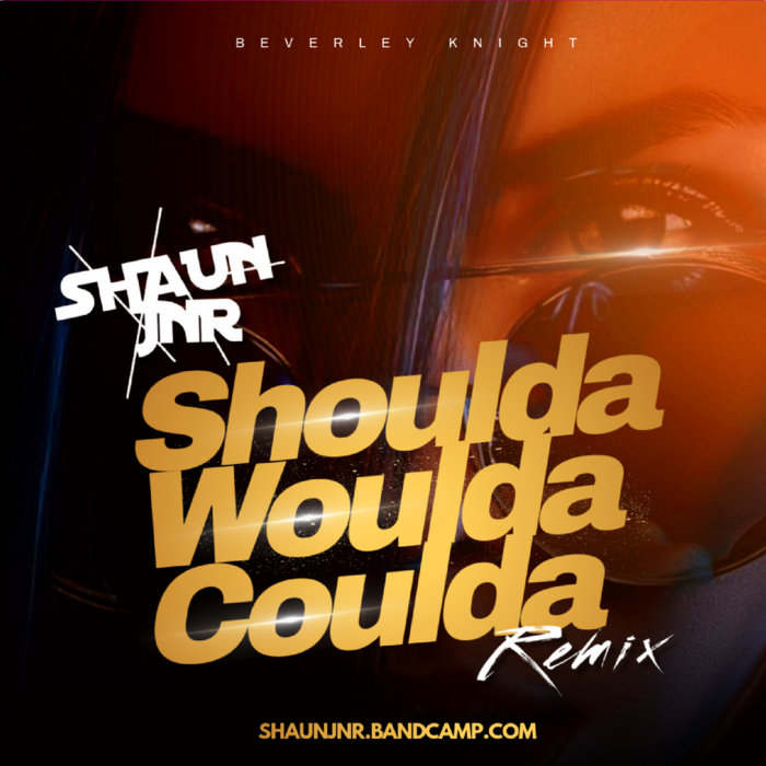 Shaun Jnr - Should, Woulda, Coula. ( Remix ) | SHAUN JNR