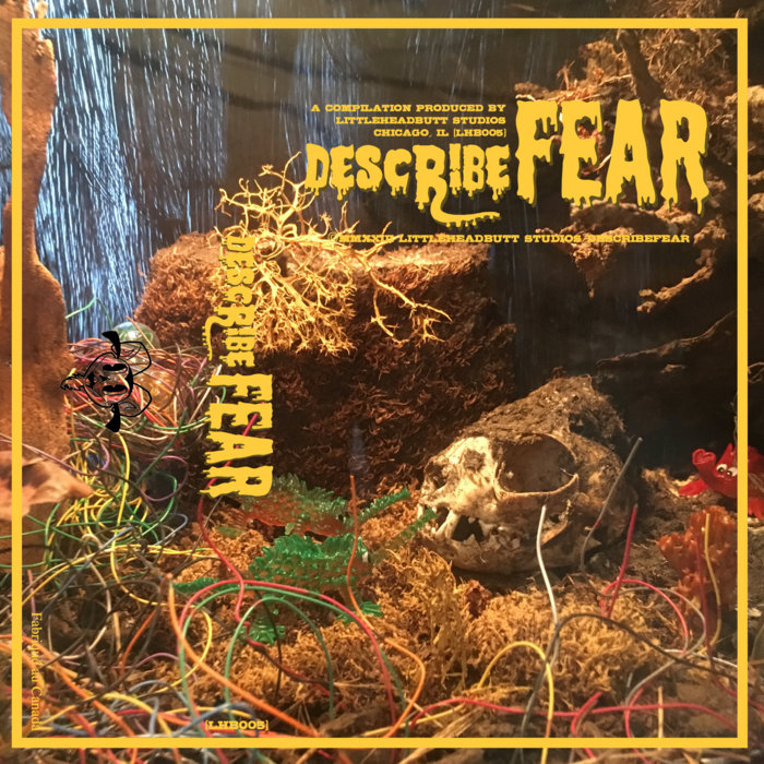 Describe FEAR [lHb005] | littleHEADbutt