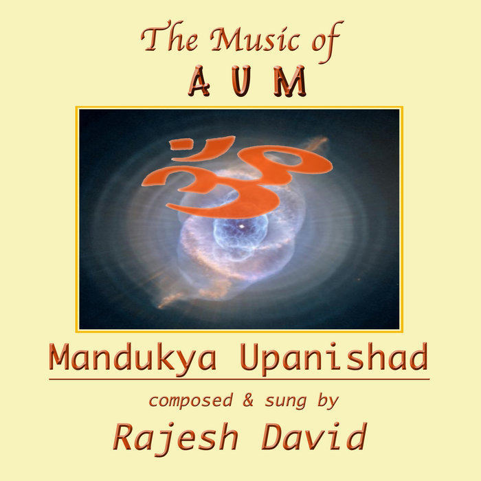 Music of AUM: Mandukya Upanishad (chant version) | Rajesh David