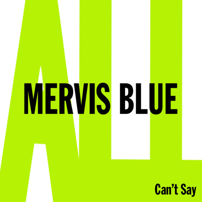 Can't Say (ALL) (2023) | Mervis Blue