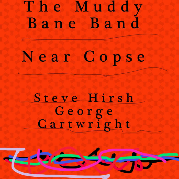 M. Bane Uno | Steve Hirsh George Cartwright The Muddy Bane Band ...