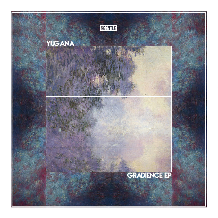 Gradience EP | yugana | Gentle Records
