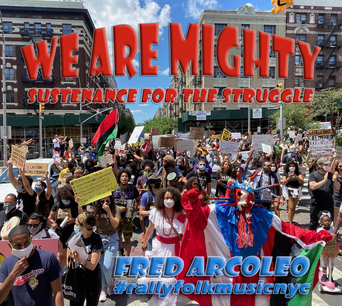 WE ARE MIGHTY: Sustenance for the Struggle | FRED ARCOLEO