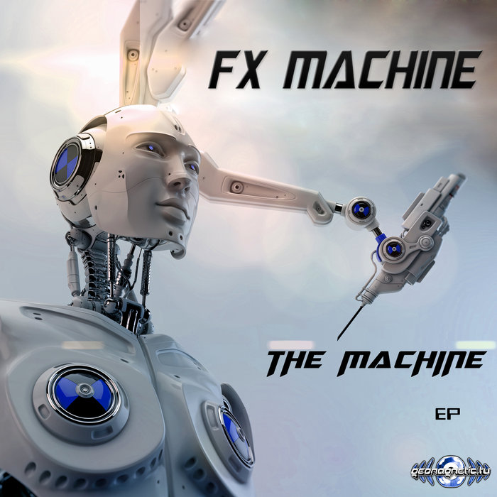 FX Machine - The Machine | FX Machine | Geomagnetic Records