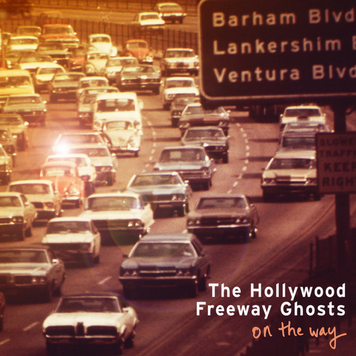On the Way (an album) | The Hollywood Freeway Ghosts