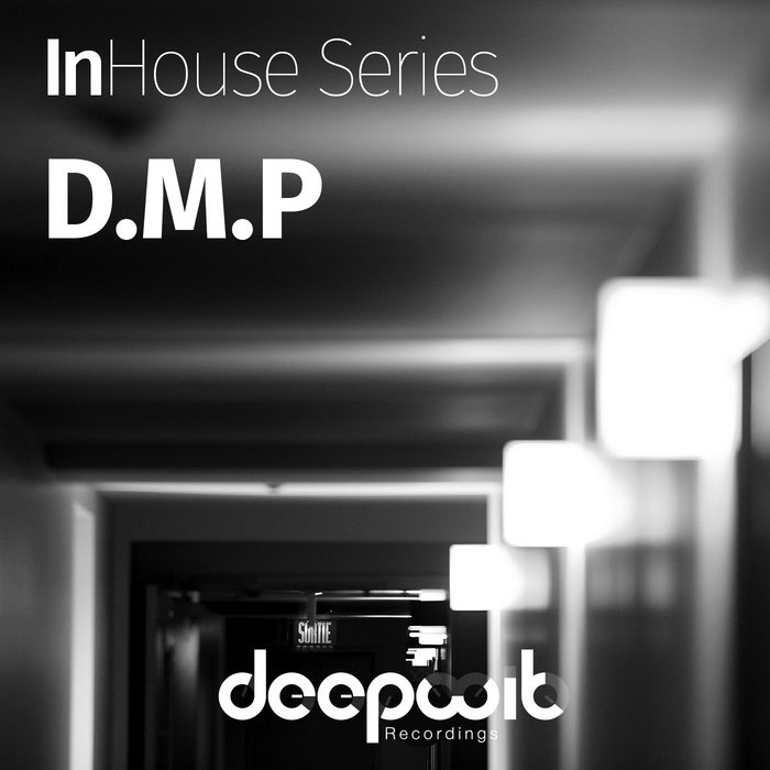 InHouse Series D.M.P. | D.M.P | DeepWit Recordings