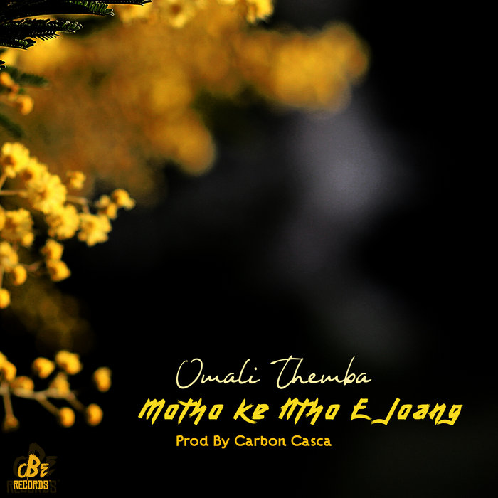 Motho Ke Ntho E Joang | Omali Themba | Carbon Casca