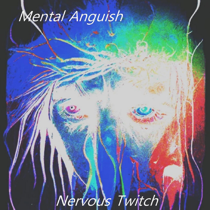 Nervous Twitch | Mental Anguish | The Church of Noisy Goat